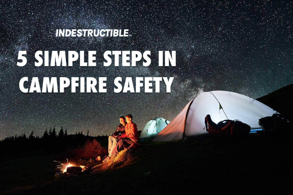 5 Simple Steps to Campfire Safety - Indestructible Shoes